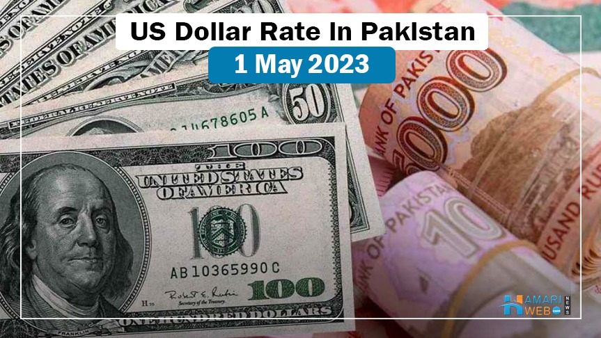 USD to PKR – Dollar Rate in Pakistan Today 01 May 2023