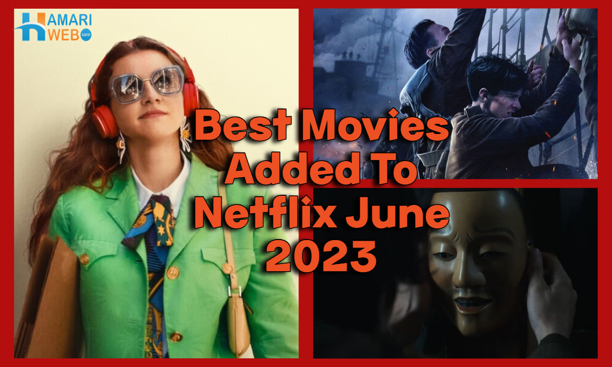 10 Must-Watch Movies Added to Netflix in June 2023