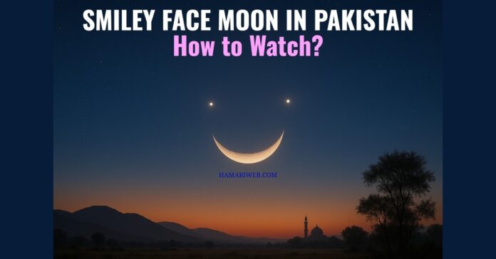 Smiley Face Moon in Pakistan: Date, Timing, and Capturing Tips ...