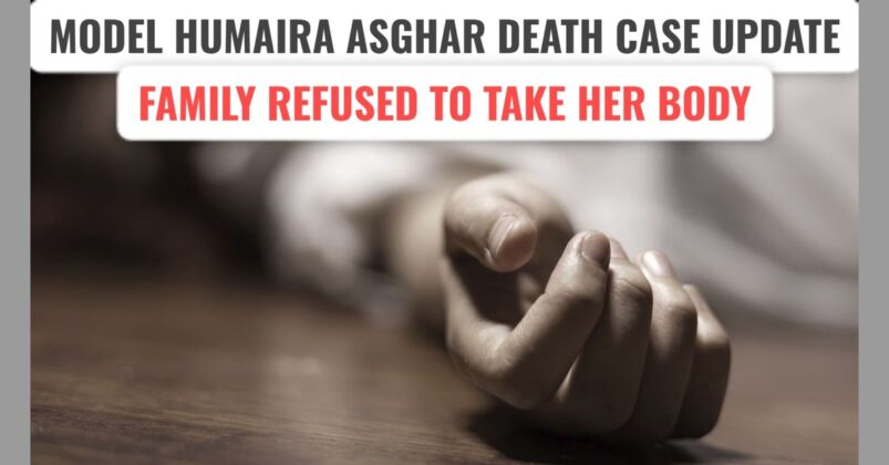 Shocking Twist in Humaira Asghar’s Death Case: Family Disowns Her ...