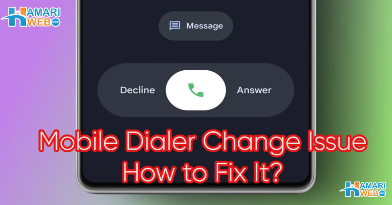 Does Your Mobile Dialer Change Automatically? Here's How You Can Fix It